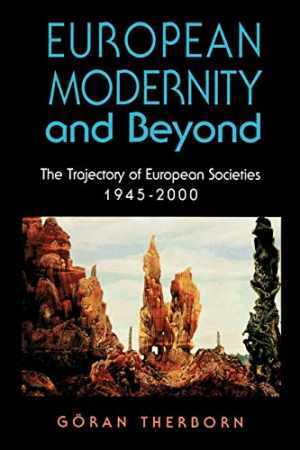 European Modernity and Beyond: The - Paperback, by Therborn Göran ...