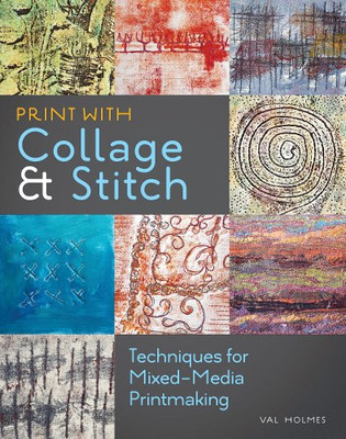 Print with Collage & Stitch: Techniques..., Holmes, Val | eBay UK