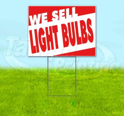WE SELL LIGHT BULBS Yard Sign Corrugated Plastic Bandit Lawn Decoration ...