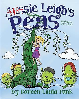 Aussie Leigh's Peas by Doreen Funk (2015, Trade Paperback) for sale ...