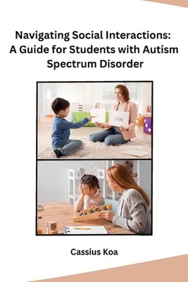 Navigating Social Interactions: A Guide for Students with Autism ...