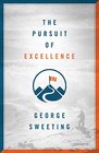 THE PURSUIT OF EXCELLENCE By George Sweeting **BRAND NEW ...