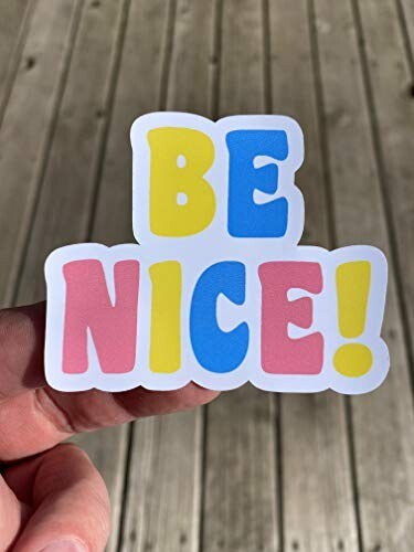 Be Nice Sticker Water Bottle Sticker Phone Sticker Laptop Sticker | eBay
