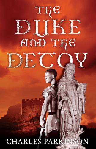 The Duke and the Decoy: The Story of Arthur By Charles N.K. Park ...