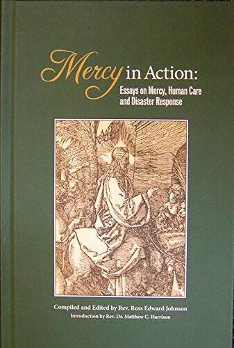 Mercy in Action: Essays on Mercy, Human Care and Disaster Response ...