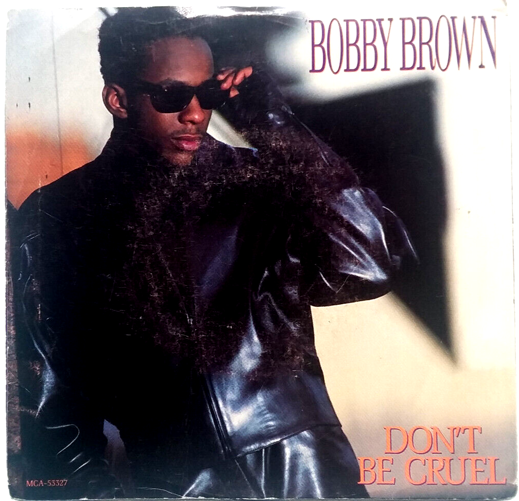 BOBBY BROWN – Don't Be Cruel - Vinyl 45rpm 1988 MCA Records – MCA-53327 ...