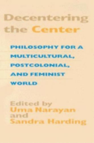 Decentering the Center : Philosophy for a Multicultural, Postcolonial ...