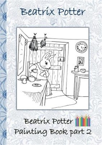 Beatrix Potter Painting Book Part 2 ( Peter Rabbit ): Colouring Book ...