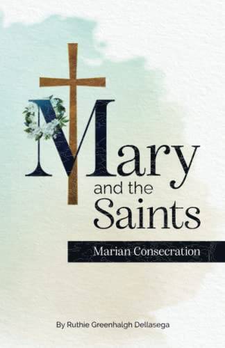 Mary and the Saints: Marian Consecration - Paperback - VERY GOOD ...