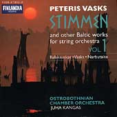 Peteris Vasks: Stimmen and other Baltic works for string orchestra, Vol ...
