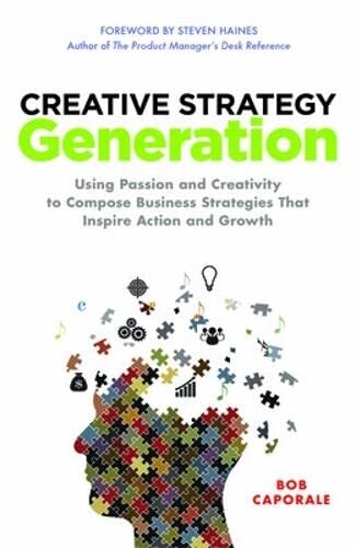 Creative Strategy Generation: Using Passion and Creativity to Co ...