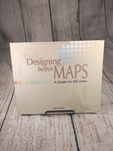Designing Better Maps : A Guide for GIS Users by Cynthia A. Brewer ...
