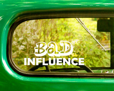 2 BAD INFLUENCE DECAL Stickers For Car Truck Window Bumper Laptop RV | eBay
