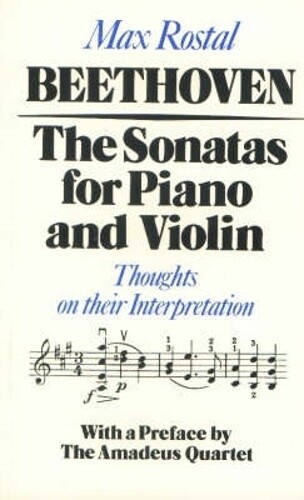 Max Rostal Beethoven: The Sonatas for Piano and Violin (Relié ...