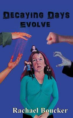 Decaying Days Evolve: The Decaying Days trilogy book 2 by Rachael ...