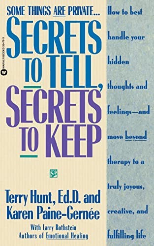 Secrets to Tell, Secrets to Keep: How to Best Handle Your Hidden ...