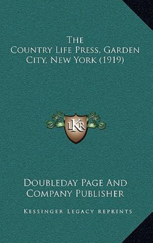 Country Life Press, Garden City, New York by Doubleday Page And Company ...