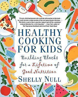 Healthy Cooking for Kids: Building Blocks for a Lifetime of Good ...