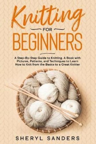 Sheryl Sanders Knitting For Beginners (Poche) | eBay