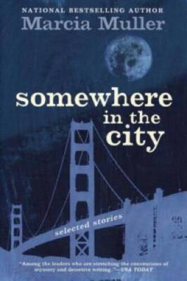 Somewhere in the City: Selected Stories - Paperback By Muller, Marcia ...