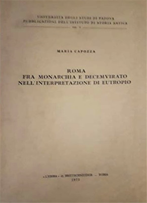 Capozza, Maria. - Roma fra monarchia e decemvirato nell'interpretazione ...