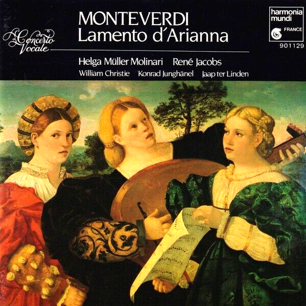 Monteverdi Lamento d´Arianna HELGA MÜLLER MOLINARI RENE JACOBS Harmonia ...