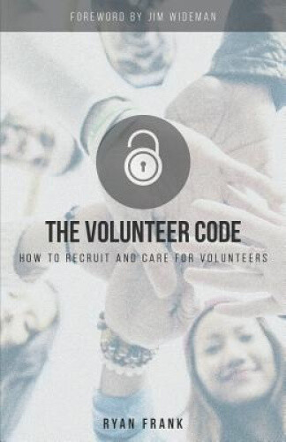 The Volunteer Code: How to Recruit and Care for Volunteers by Ryan Frank (Paperback, 2016) for ...