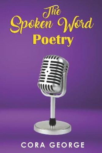 The Spoken Word Poetry by George, Cora | eBay