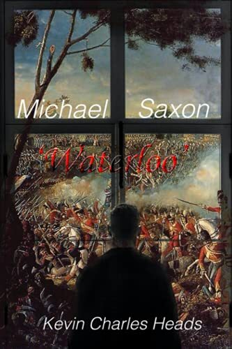 Michael Saxon: Waterloo: 1 by Heads, Kevin Paperback / softback Book ...