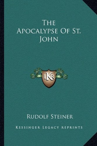 THE APOCALYPSE OF ST. JOHN By Rudolf Steiner **BRAND NEW ...