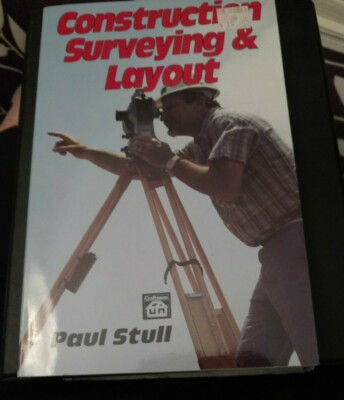 CONSTRUCTION SURVEYING AND LAYOUT By Paul Stull Very good 9780934041256 ...