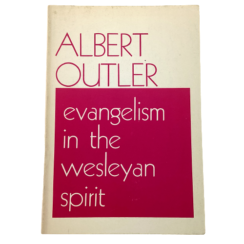 Evangelism In The Wesleyan Spirit by Albert Outler 1971 PB Like New ...