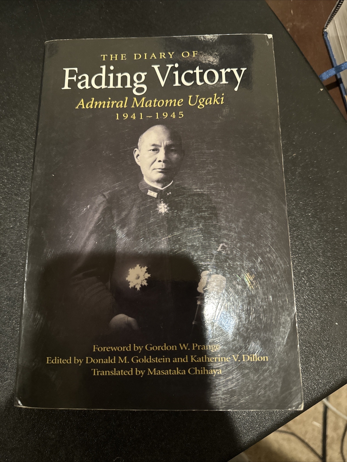 Fading Victory : The Diary of Admiral Matome Ugaki, 1941-1945 by Matome ...