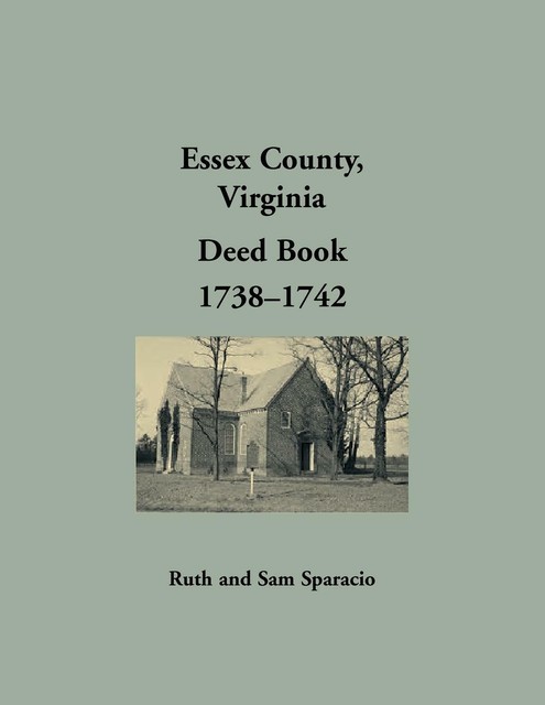Essex County, Virginia Deed Book, 1738-1742 von Ruth Sparacio (2021 ...