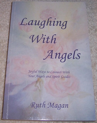 Laughing with Angels Joyful Ways to Connect with Your Angels and Spirit ...