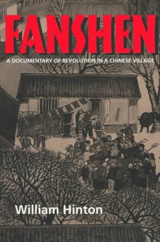 Fanshen: A Documentary of Revolution in a Chinese Village 9780520210400 ...