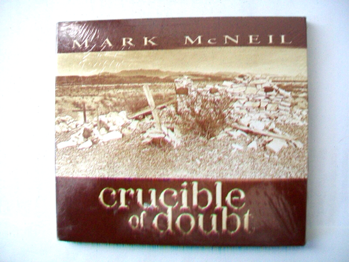 Mark McNeil: Crucible of Doubt (CD, 2000, Mark McNeil Music) NEW/Sealed ...