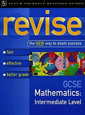 GCSE Mathematics Intermediate Level Teach Yourself Revision Guides TY ...