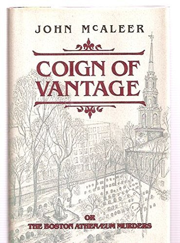 COIGN OF VANTAGE, OR, THE BOSTON ATHENAEUM MURDERS By John J Mcaleer ...