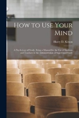 Harry D Kitson How to Use Your Mind (Tascabile) | eBay