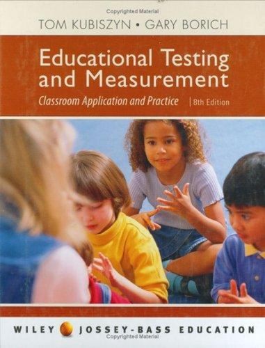 Educational Testing and Measurement : Classroom Application and P ...