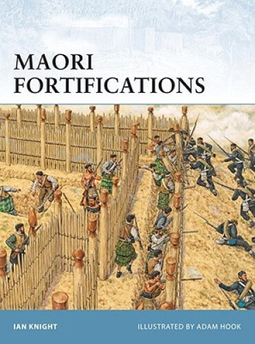 Maori Fortifications (Fortress S.) by Ian Knight 9781846033704 | eBay