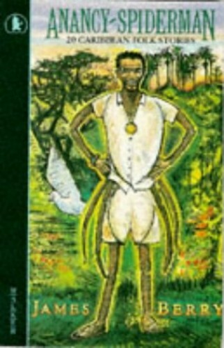 Anancy - Spiderman (Young Childrens Fiction) by Berry, James 0744513111 ...