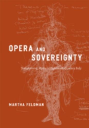 Opera and Sovereignty : Transforming Myths in Eighteenth-Century Italy ...