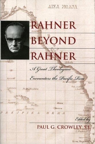 Rahner Beyond Rahner : A Great Theologian Encounters the Pacific Rim by ...