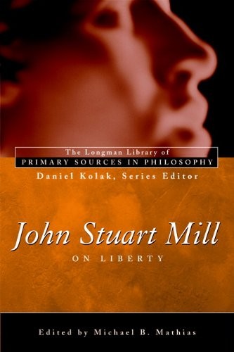 JOHN STUART MILL: ON LIBERTY By Michael B. Matthias **BRAND NEW ...