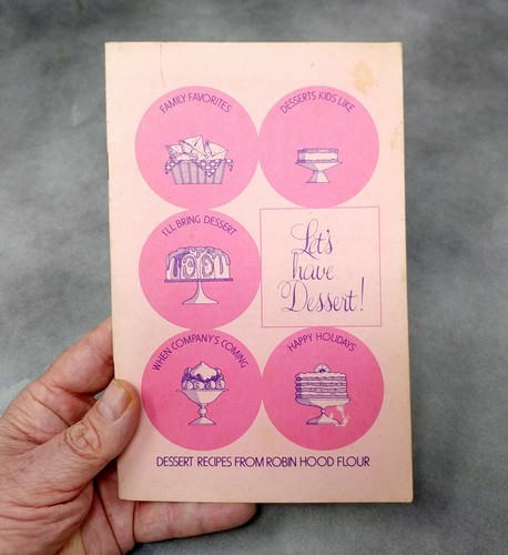 Vintage Robin Hood Flour Dessert Recipes Booklet Pamphlet "Let Have ...