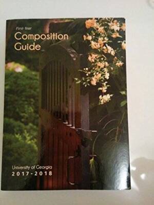 FIRST YEAR COMPOSITION GUIDE: CUSTOM UNIVERSITY OF GEORGIA - Paperback ...