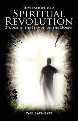 Invitation to a Spiritual Revolution: Studies in the Sermon on the ...