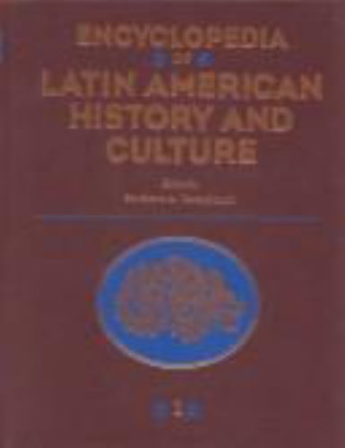 Encyclopedia of Latin American History and Culture by Georgette M. Dorn ...